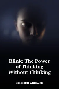 Blink: The Power of Thinking Without Thinking book cover