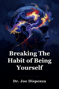Breaking The Habit of Being Yourself book cover