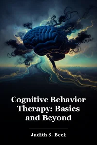 Cognitive Behavior Therapy: Basics and Beyond book cover
