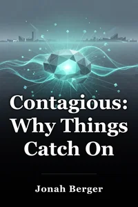 Contagious: Why Things Catch On book cover