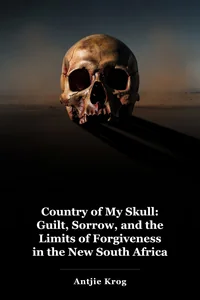 Country of My Skull: Guilt, Sorrow, and the Limits of Forgiveness in the New South Africa book cover