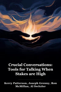 Crucial Conversations: Tools for Talking When Stakes are High book cover