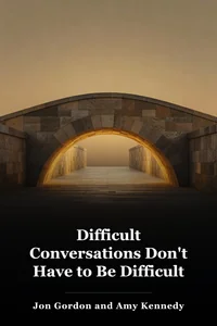 Difficult Conversations Don't Have to Be Difficult book cover