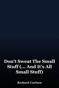 Don't Sweat The Small Stuff (… And It's All Small Stuff) book cover