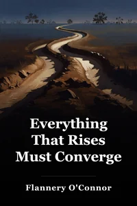 Everything That Rises Must Converge book cover