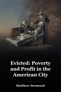 Evicted: Poverty and Profit in the American City book cover