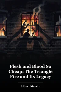 Flesh and Blood So Cheap: The Triangle Fire and Its Legacy book cover