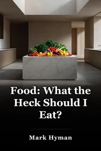 Food: What the Heck Should I Eat? book cover