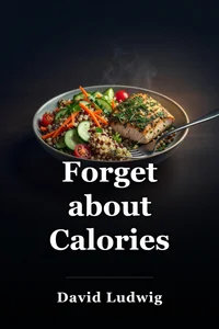Forget about Calories book cover