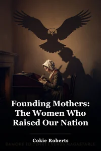 Founding Mothers: The Women Who Raised Our Nation book cover