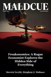 Freakonomics: A Rogue Economist Explores the Hidden Side of Everything book cover