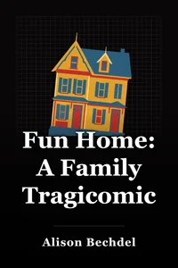Fun Home: A Family Tragicomic book cover