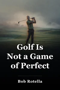 Golf Is Not a Game of Perfect book cover