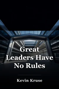 Great Leaders Have No Rules book cover
