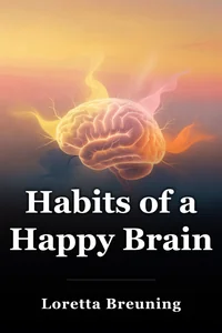 Habits of a Happy Brain book cover