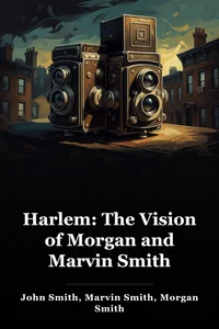 Harlem: The Vision of Morgan and Marvin Smith