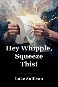 Hey Whipple, Squeeze This! book cover
