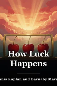 How Luck Happens