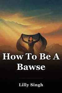 How To Be A Bawse book cover