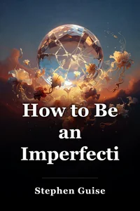 How to Be an Imperfectionist