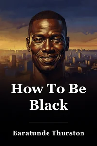 How To Be Black book cover