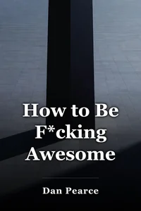 How to Be F*cking Awesome book cover