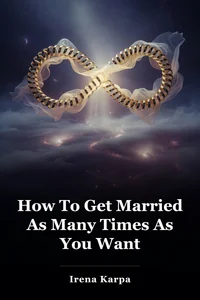 How To Get Married As Many Times As You Want book cover