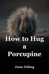 How to Hug a Porcupine book cover