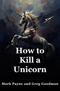 How to Kill a Unicorn