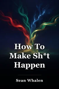 How To Make Sh*t Happen book cover