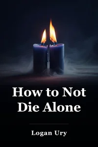 How to Not Die Alone book cover