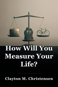 How Will You Measure Your Life? book cover