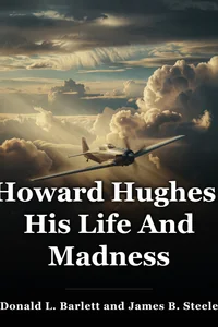 Howard Hughes: His Life And Madness