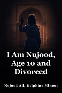 I Am Nujood, Age 10 and Divorced book cover