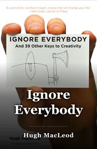 Ignore Everybody book cover