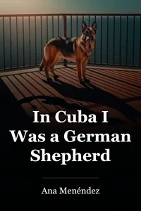 In Cuba I Was a German Shepherd book cover