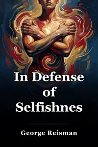 In Defense of Selfishness book cover