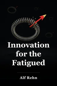 Innovation for the Fatigued book cover