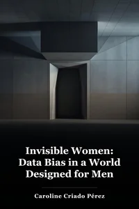 Invisible Women: Data Bias in a World Designed for Men book cover