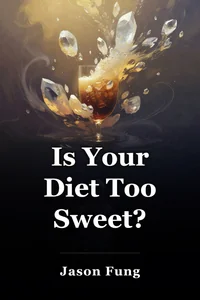 Is Your Diet Too Sweet? book cover