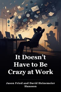 It Doesn’t Have to Be Crazy at Work book cover