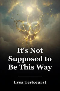 It's Not Supposed to Be This Way book cover