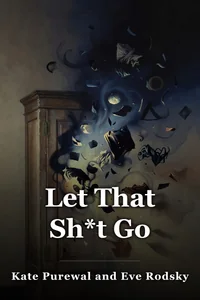 Let That Sh*t Go book cover