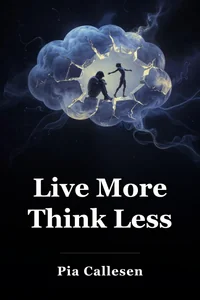 Live More Think Less book cover