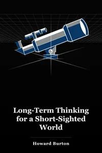 Long-Term Thinking for a Short-Sighted World book cover