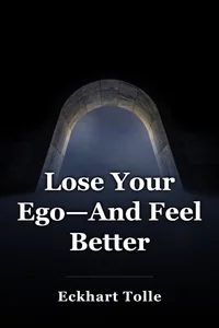Lose Your Ego—And Feel Better book cover