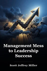 Management Mess to Leadership Success