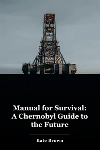 Manual for Survival: A Chernobyl Guide to the Future book cover
