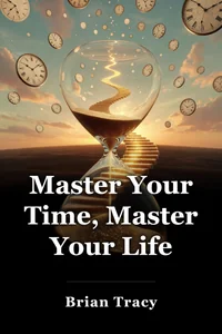 Master Your Time, Master Your Life book cover