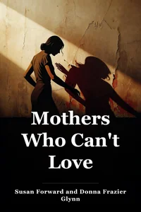 Mothers Who Can't Love book cover